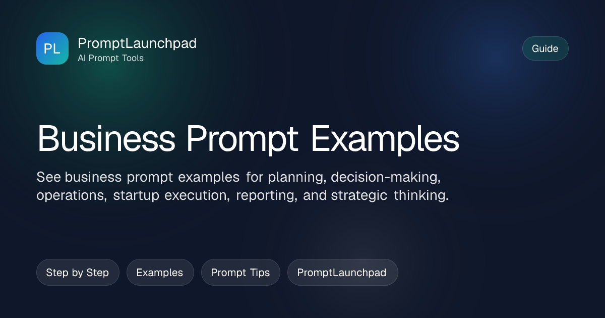 Business Prompt Examples | PromptLaunchpad Guide