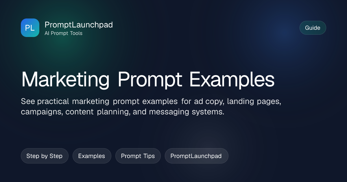 Marketing Prompt Examples | PromptLaunchpad Guide